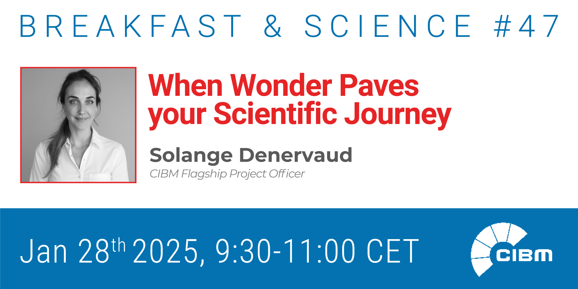 CIBM Breakfast & Science Seminar 47 – Jan 28 2025 - CIBM | Center for ...